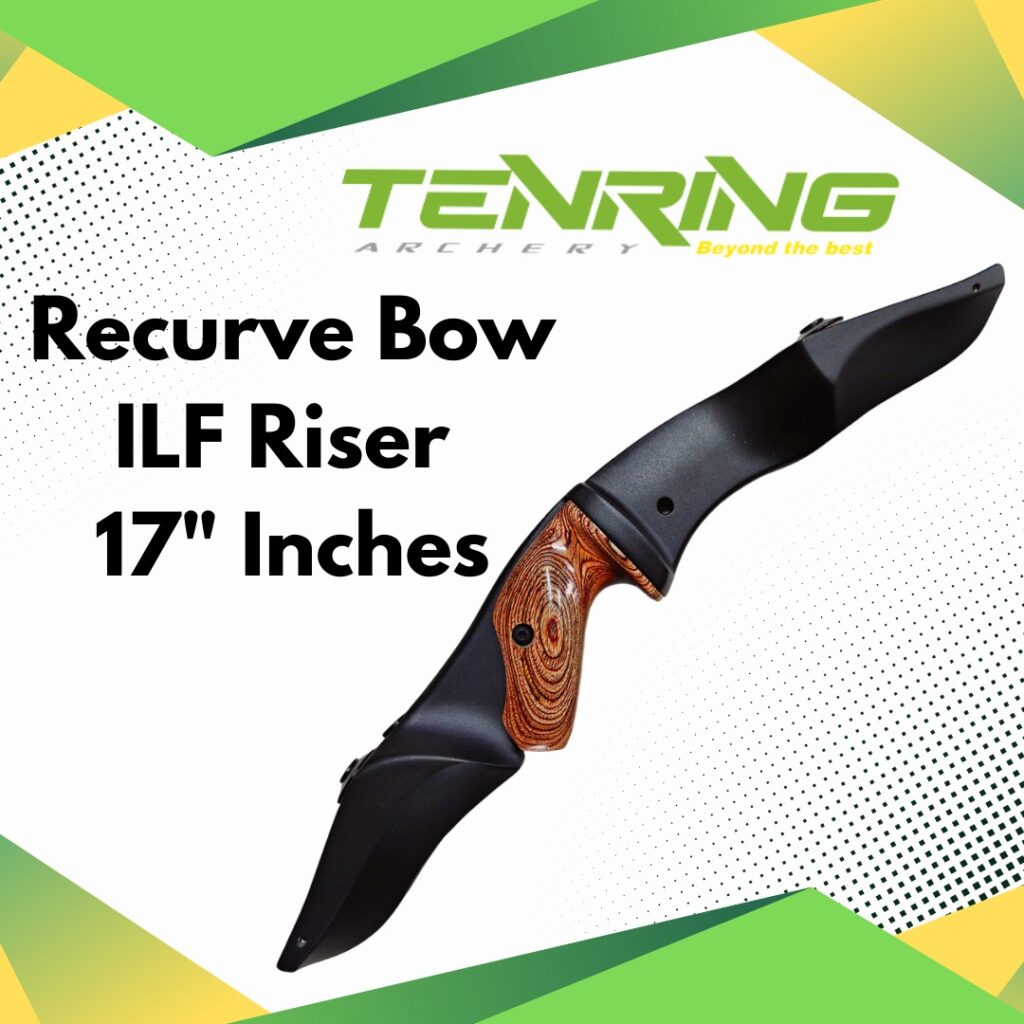 TENRING | ILF | 17″ INCHES | RISER | RECURVE BOW – TENRING ARCHERY